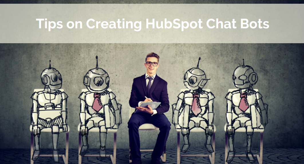 Tips for Creating HubSpot Chatbots